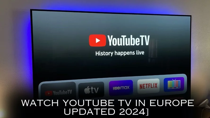 How to Watch YouTube TV in Europe [Updated 2024] - sportinglad ...